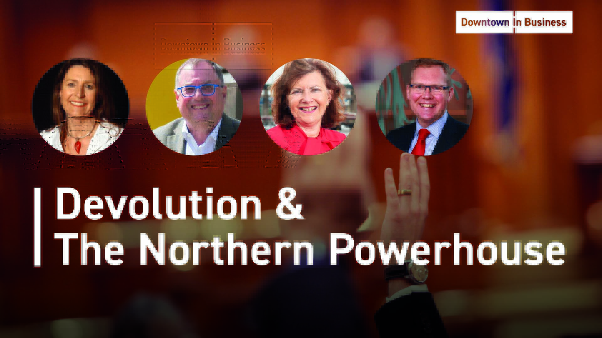 Downtown Den #131 // Devolution & The Northern Powerhouse - Downtown in ...